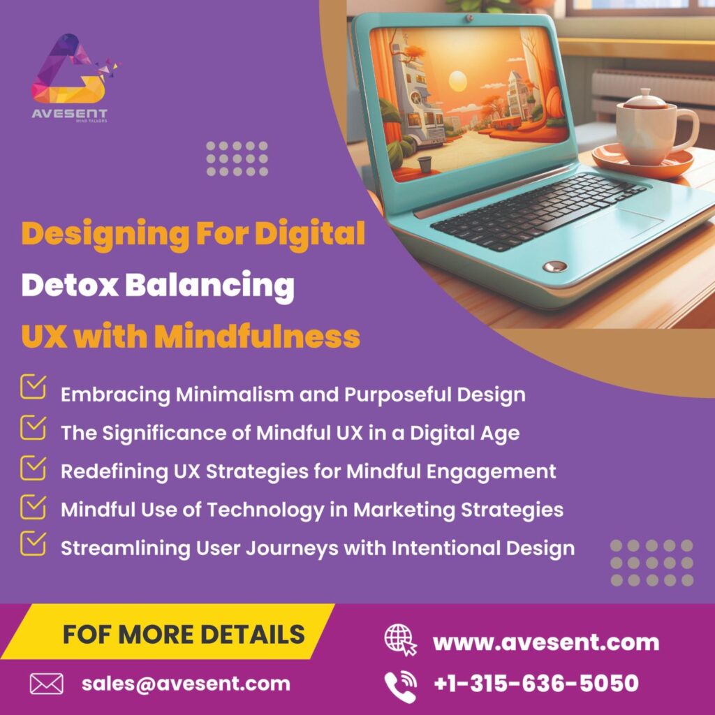 Designing for Digital Detox: Balancing UX and Mindfulness